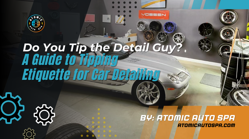 How Much Do You Tip A Car Detailer